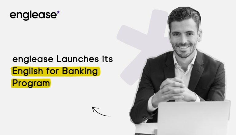 englease Launches English Language Program Tailored for Banking ...